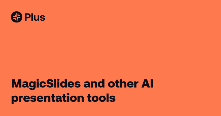MagicSlides and alternative AI presentation tools - Plus